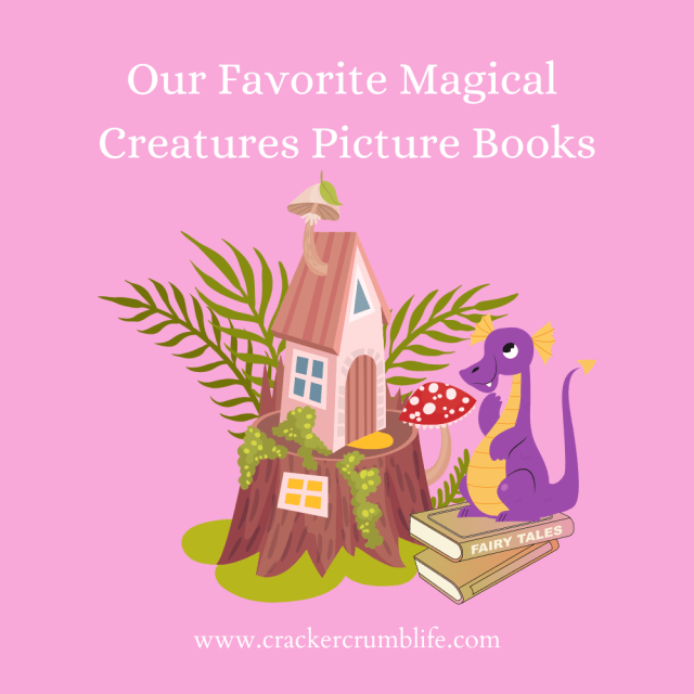 Our Favorite Magical Creatures Picture Books – Still Life, With Cracker ...
