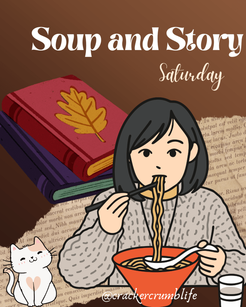 Soup and Story Saturday – Still Life, With Cracker Crumbs..